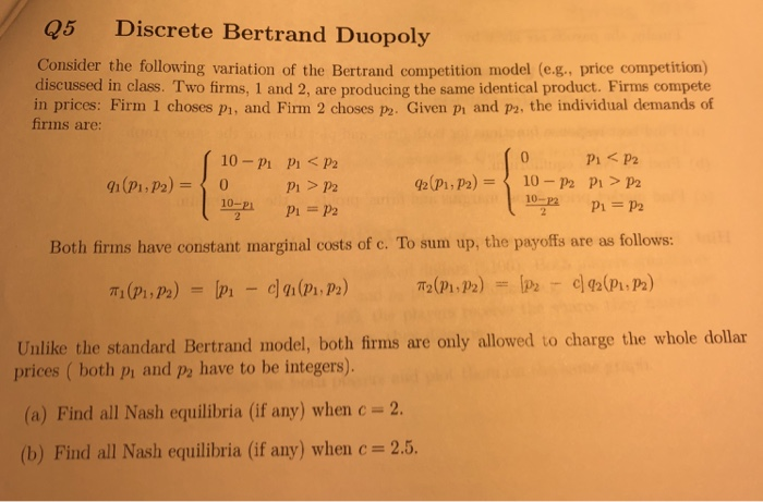 Solved Q5 Discrete Bertrand Duopoly Consider the following | Chegg.com
