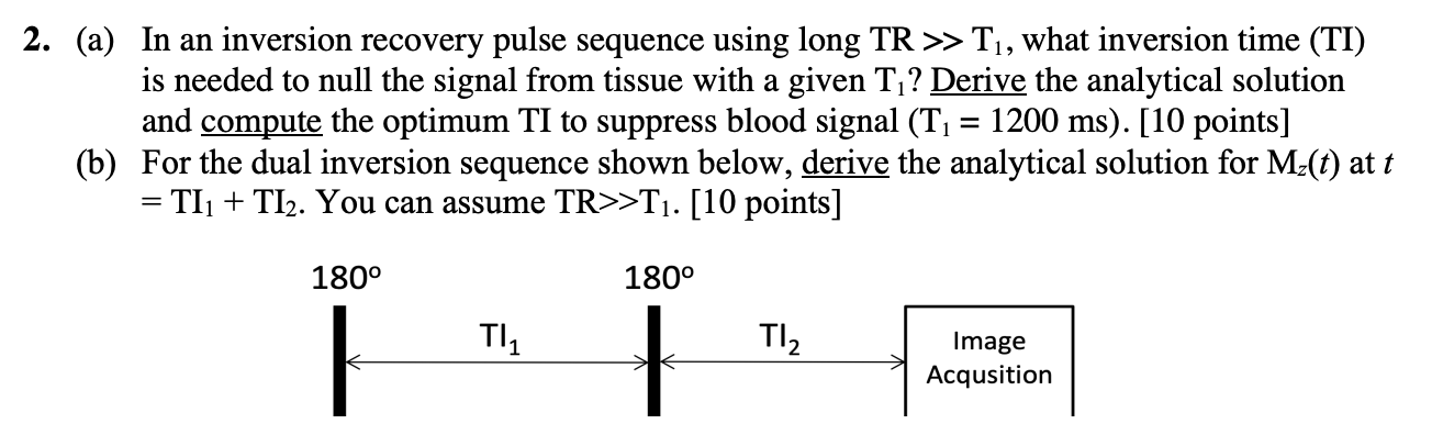 Solved 2. (a) In an inversion recovery pulse sequence using | Chegg.com