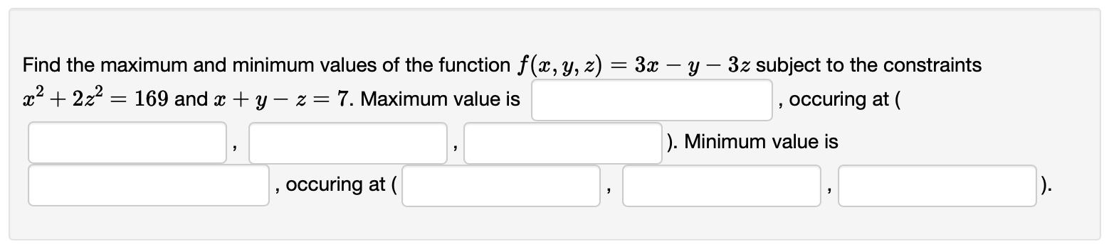 Solved = Find the maximum and minimum values of the function | Chegg.com