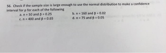 Solved 56. Check if the sample size is large enough to use | Chegg.com