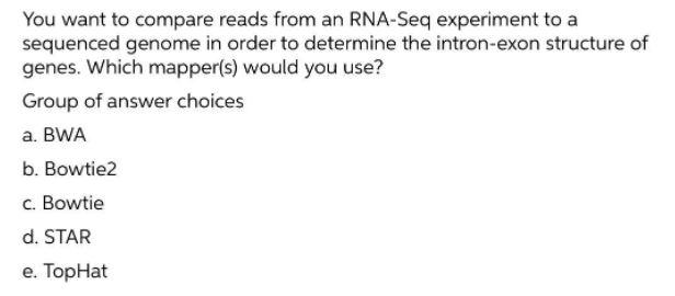 Solved You want to compare reads from an RNA-Seq experiment | Chegg.com