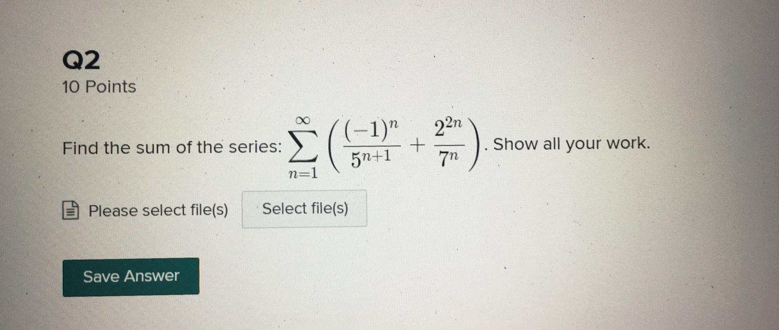 Solved Q2 10 Points (-1)" 22n Find the sum of the series: + | Chegg.com