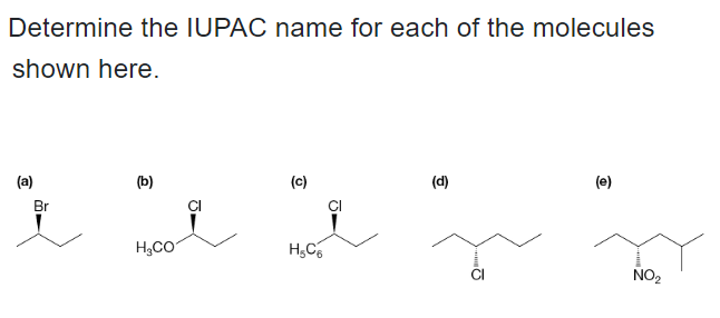 Solved Determine the IUPAC name for each of the molecules | Chegg.com