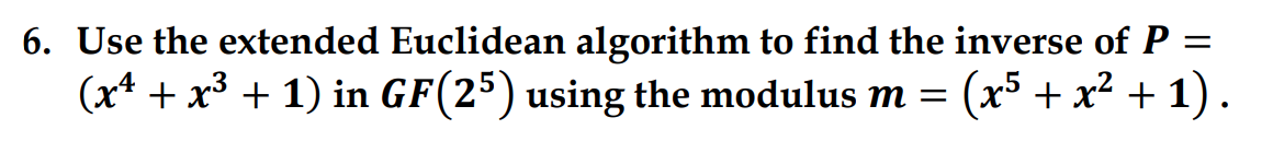 Solved 6. Use the extended Euclidean algorithm to find the | Chegg.com