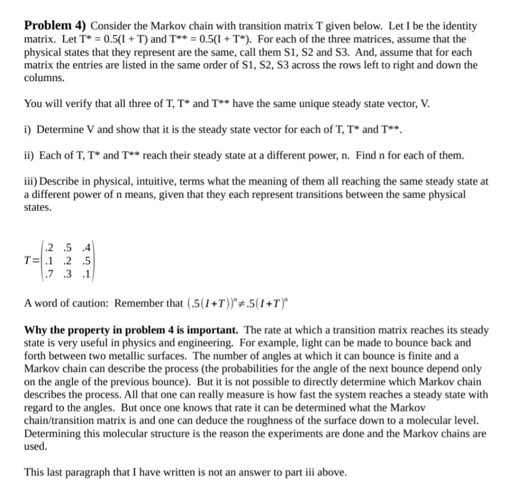 Solved Problem 4) Consider the Markov chain with transition | Chegg.com