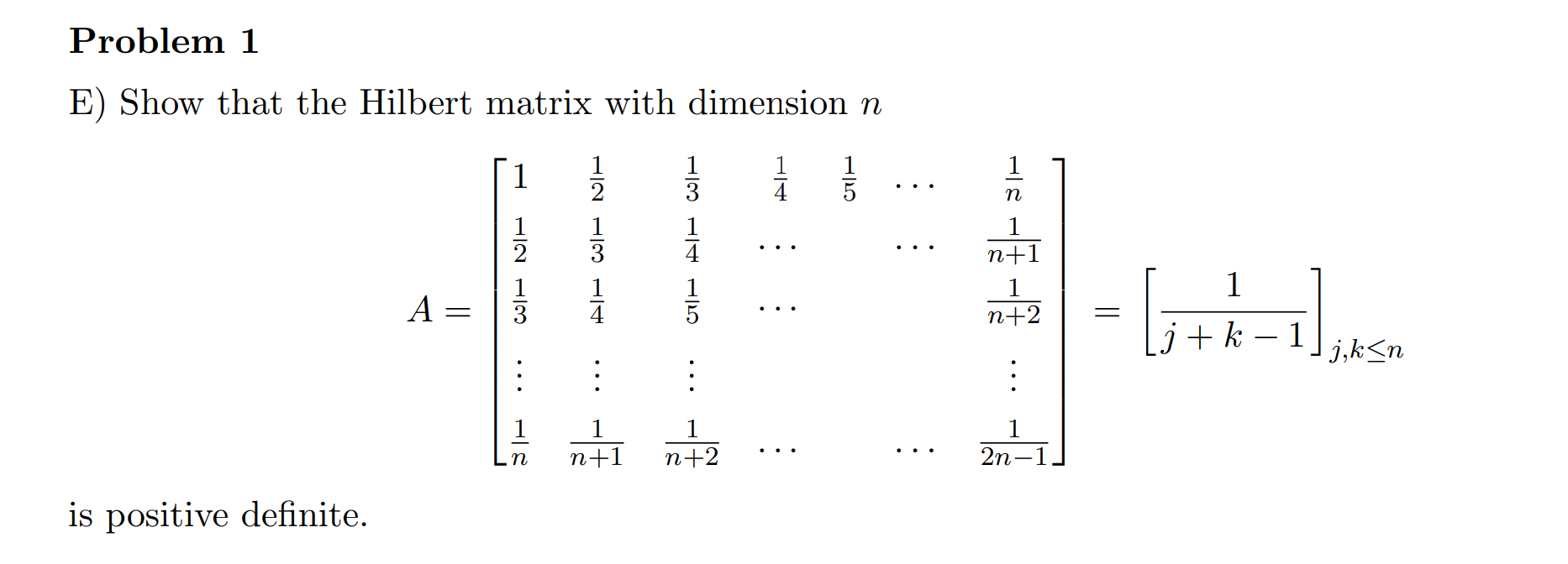 Solved E) Show that the Hilbert matrix with dimension n | Chegg.com