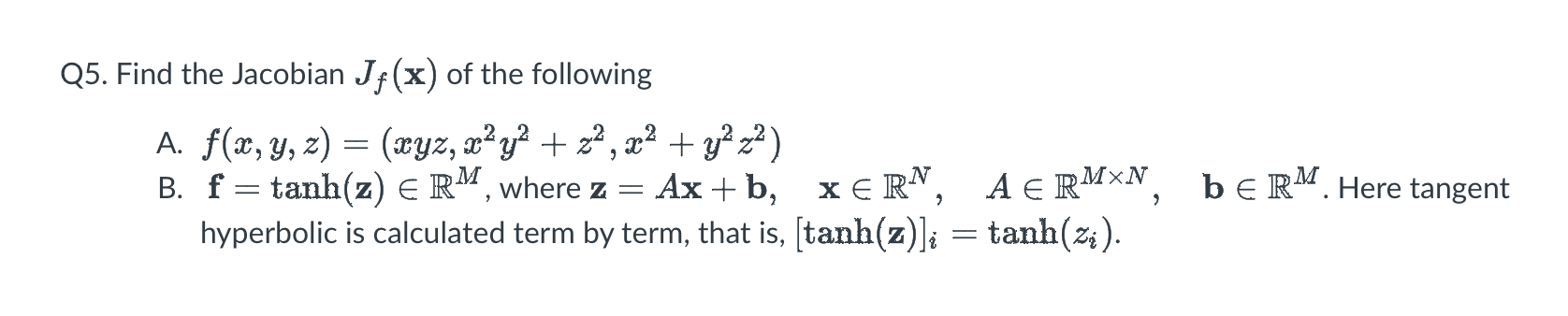 Solved Q5. Find the Jacobian Jf(x) of the following A. | Chegg.com