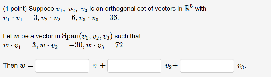 Solved (1 point) Suppose v1,v2,v3 is an orthogonal set of | Chegg.com