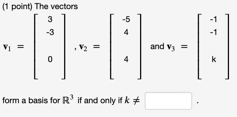 Solved (1 point) The vectors v1=⎣⎡3−30⎦⎤,v2=⎣⎡−544⎦⎤ and | Chegg.com