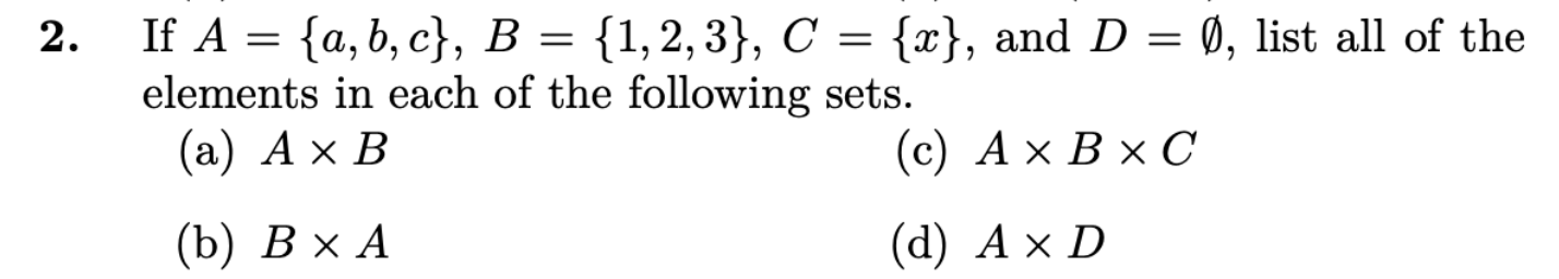 Solved If A={a,b,c},B={1,2,3},C={x}, ﻿and D=O?, ﻿list all of | Chegg.com