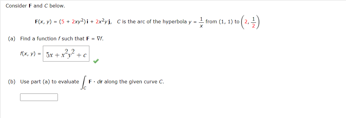 Solved Consider F ﻿and C ﻿below.F(x,y)=(5+2xy2)i+2x2yj,C is | Chegg.com