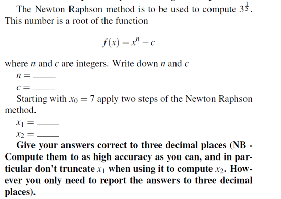 Solved The Newton Raphson method is to be used to compute | Chegg.com