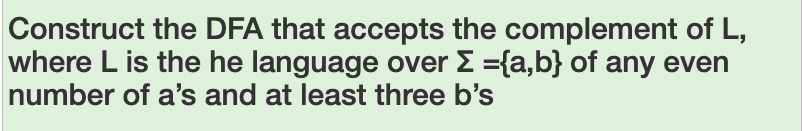 Solved Construct the DFA that accepts the complement of L, | Chegg.com