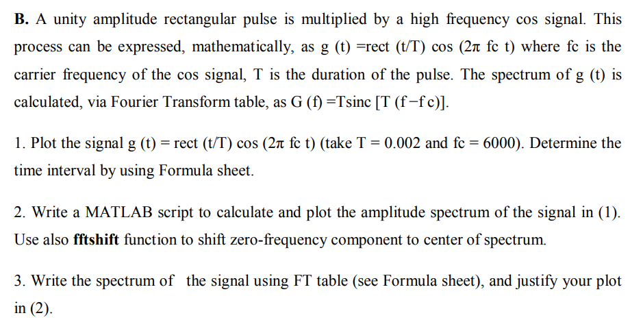 Solved B. A unity amplitude rectangular pulse is multiplied | Chegg.com