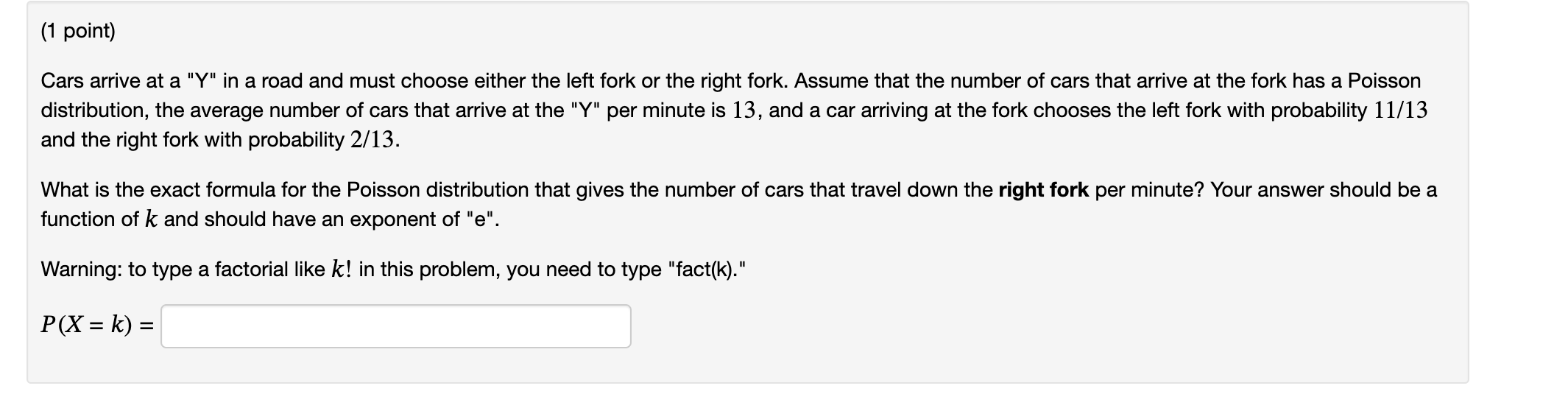 Solved Cars arrive at a "Y" in a road and must choose either | Chegg.com