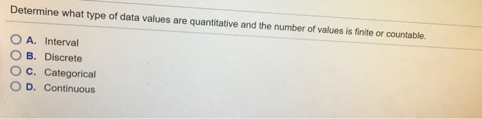 Solved Determine what type of data values are quantitative | Chegg.com
