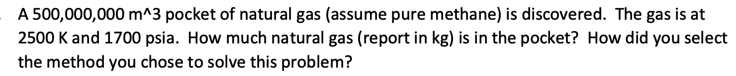 Solved A 500,000,000 m^3 pocket of natural gas (assume pure | Chegg.com