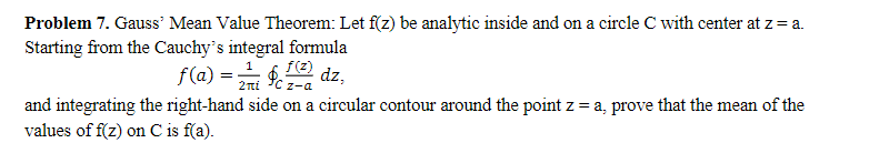 Solved Problem 7. ﻿Gauss' Mean Value Theorem: Let f(z) ﻿be | Chegg.com