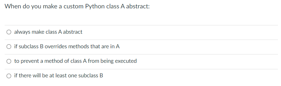 Solved When do you make a custom Python class A abstract: | Chegg.com