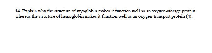 Solved 14. Explain why the structure of myoglobin makes it | Chegg.com