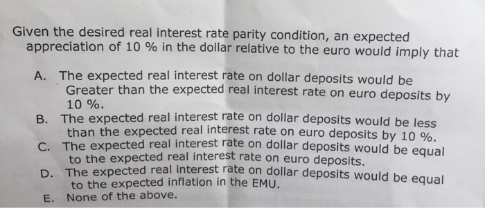 Solved Given the desired real interest rate parity | Chegg.com