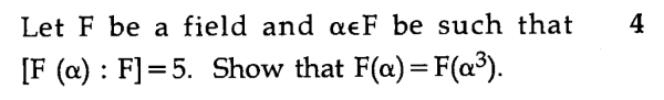 Solved Let F be a field and α∈F be such that [F(α):F]=5. | Chegg.com