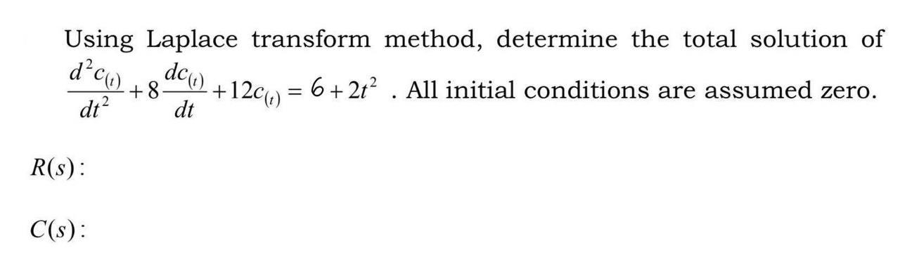 Solved Using Laplace transform method, determine the total | Chegg.com Solved Using Laplace transform method, determine the total | Chegg.com