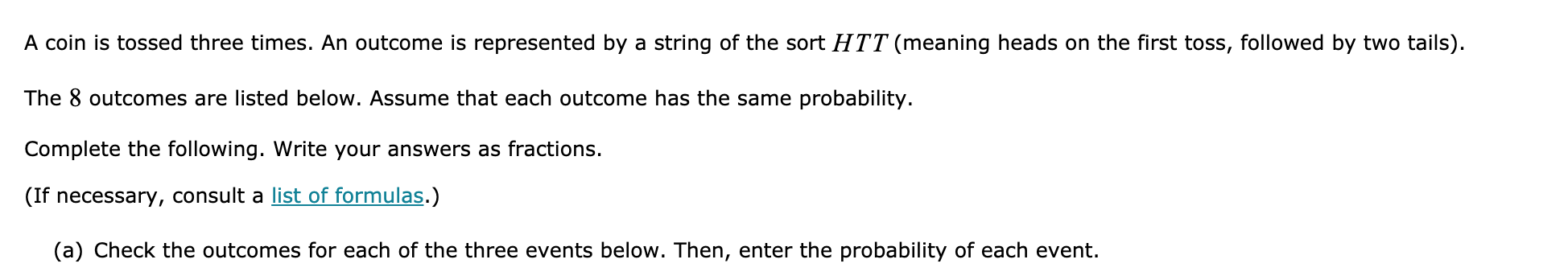 Solved A coin is tossed three times. An outcome is | Chegg.com