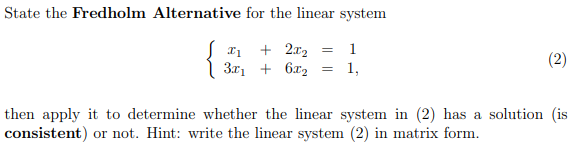 Solved State the Fredholm Alternative for the linear system | Chegg.com