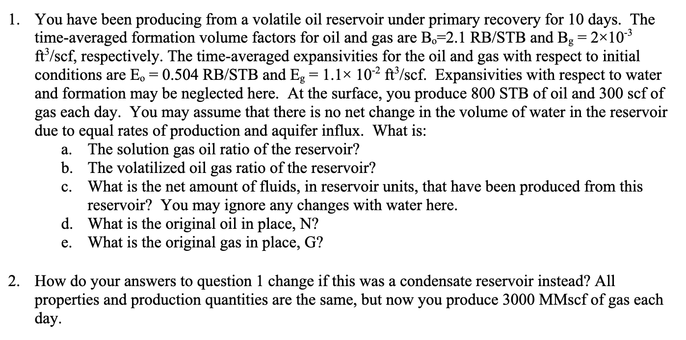 Solved 1. You have been producing from a volatile oil | Chegg.com