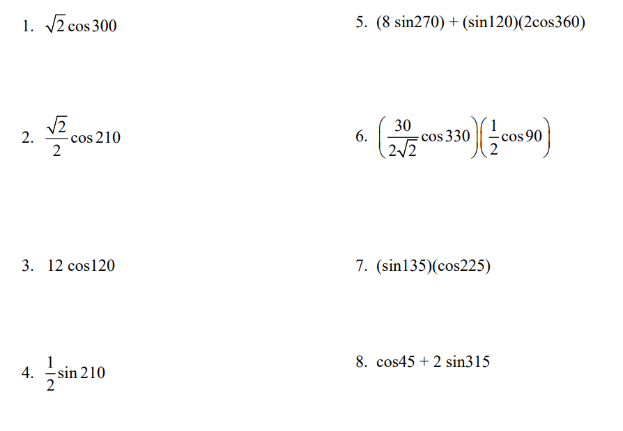 Solved 1. 2cos300 5. (8sin270)+(sin120)(2cos360) 2. 22cos210 | Chegg.com
