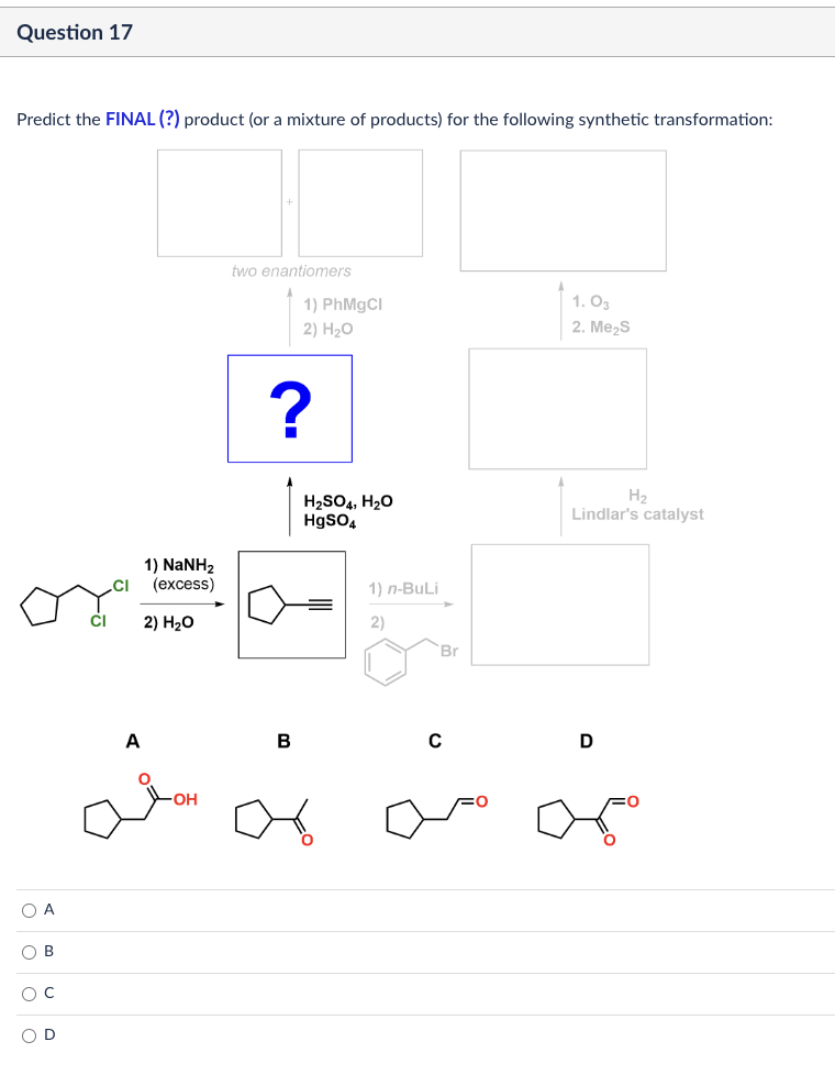 Solved Question 17 Predict the FINAL (?) product (or a | Chegg.com