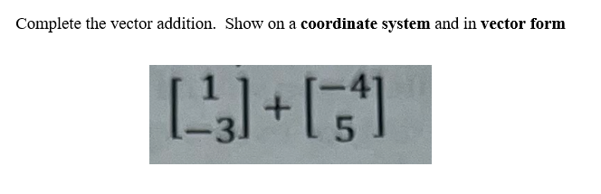 Solved Complete the vector addition. Show on a coordinate | Chegg.com