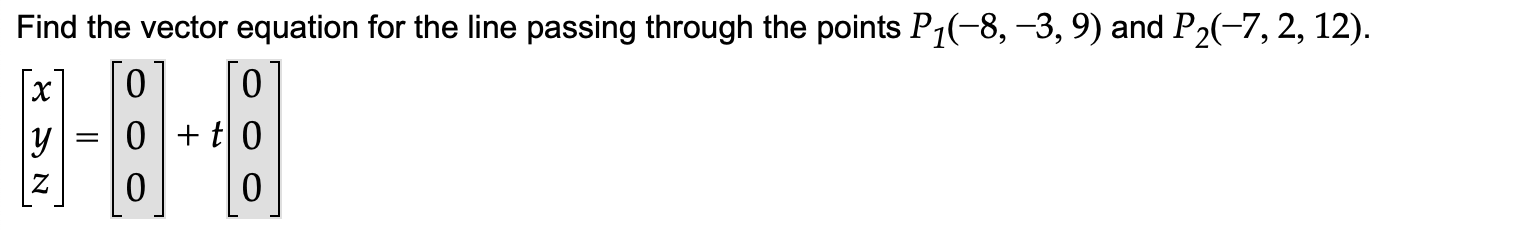 Solved Find the vector equation for the line passing through | Chegg.com