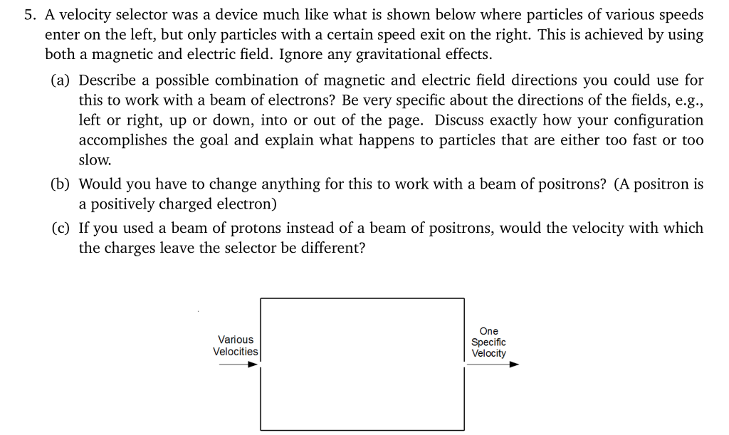 Solved 5. A velocity selector was a device much like what is | Chegg.com