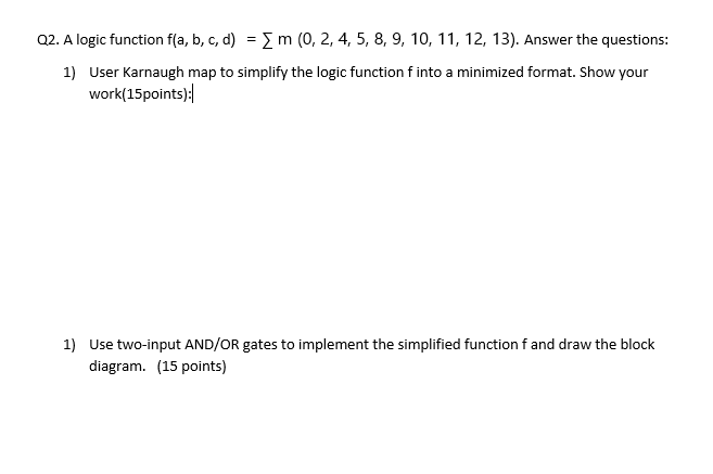 Solved Q2. A logic function f(a, b, c, d) = ∑ m (0, 2, 4, | Chegg.com