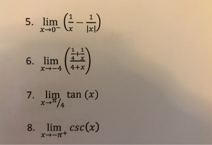 Solved 5. lim (1_ 1 lxl 4χ 7. lim tan (x) 8. lim csc(x) | Chegg.com