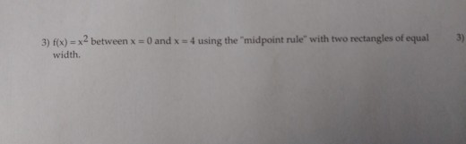 Solved Use A Finite Approximation To Estimate The Area Under