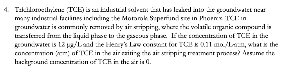 Solved 4. Trichloroethylene (TCE) is an industrial solvent | Chegg.com