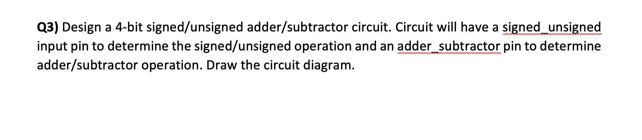 Solved Q3) Design a 4-bit signed/unsigned adder/subtractor | Chegg.com