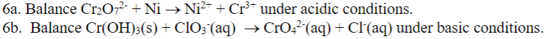 Solved 6a. Balance Cr2O72−+Ni→Ni2++Cr3+ under acidic | Chegg.com