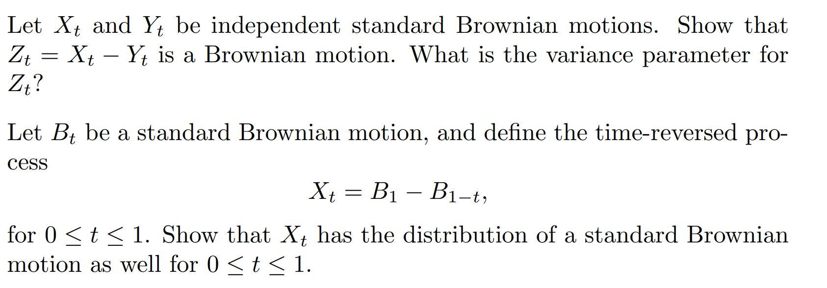 Let Xt and Yt be independent standard Brownian | Chegg.com