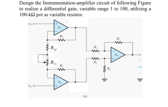 Solved Design the Instrumentation-amplifier circuit of | Chegg.com
