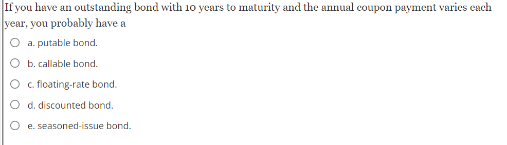 Solved If you have an outstanding bond with 10 years to | Chegg.com