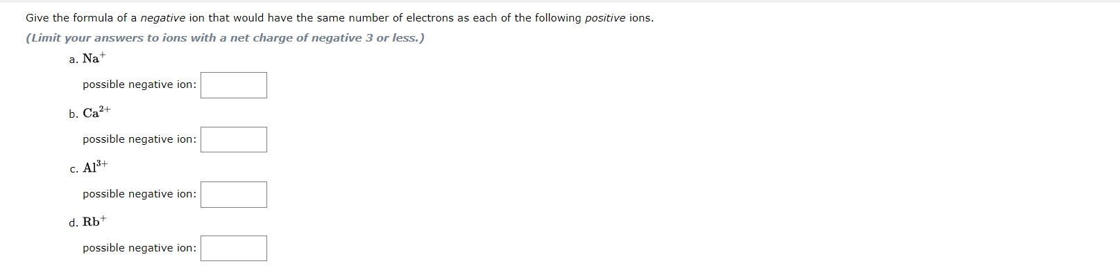 Solved Give the formula of a negative ion that would have | Chegg.com