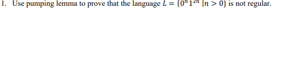 Solved 1. Use pumping lemma to prove that the language L = | Chegg.com