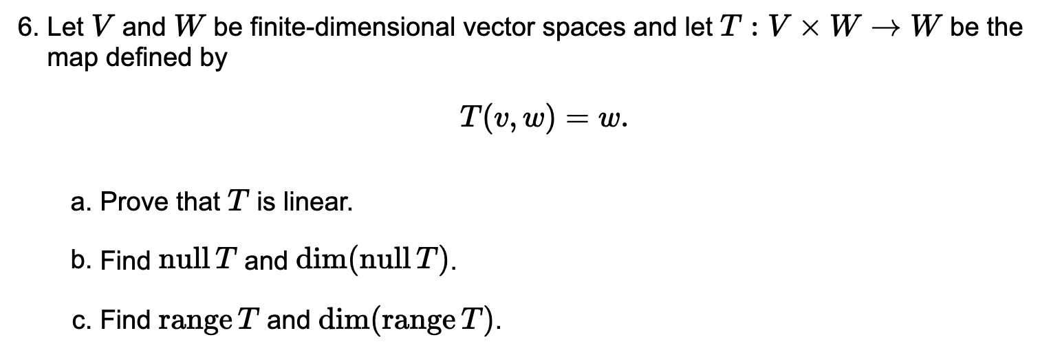 Solved 6. Let V and W be finite-dimensional vector spaces | Chegg.com