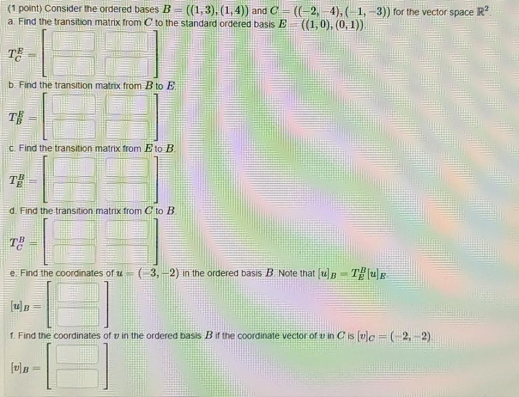Solved (1 point) Consider the ordered bases B=((1,3),(1,4)) | Chegg.com