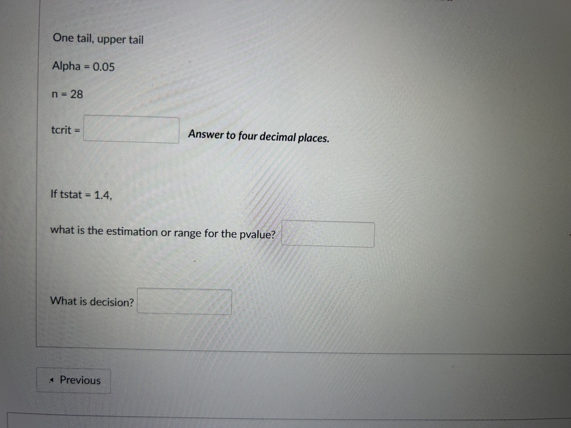 Solved One tail, upper tail Alpha =0.05n=28 tcrit = Answer | Chegg.com