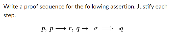 Solved Write a proof sequence for the following assertion. | Chegg.com